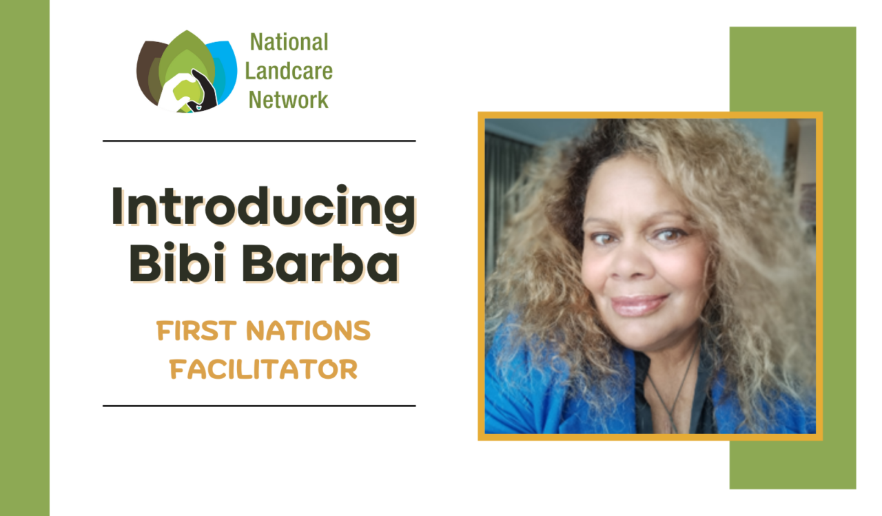 Welcoming Bibi Barba - First Nations Facilitator - National Landcare ...